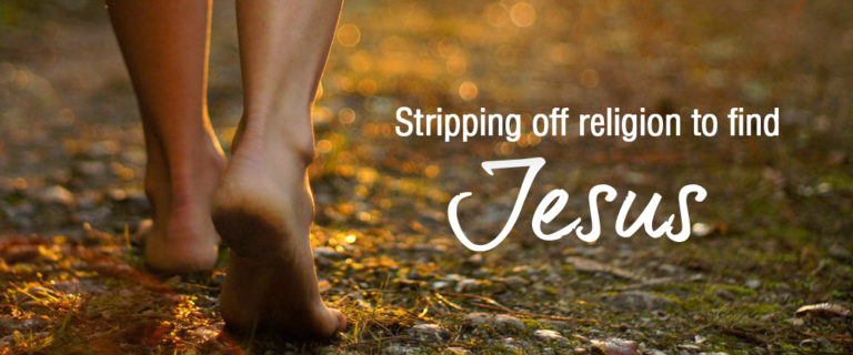 Barefoot Ministries – Stripping off religion to find JESUS